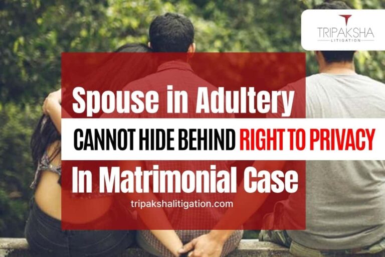 The Impact of Adultery on the Right to Privacy in Matrimonial Cases